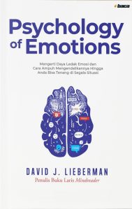 Psychology of Emotions karya David J. Lieberman - Catatan Pringadi